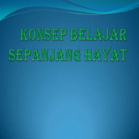 Konsep belajar sepanjang hayat | PPTX