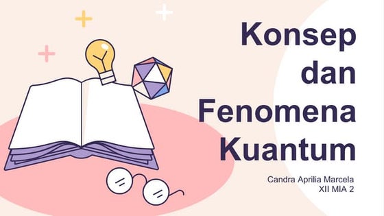 PPT FISIKA KONSEP DAN FENOMENA KUANTUM | PPTX