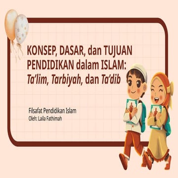 KONSEP, DASAR, DAN TUJUAN PENDIDIKAN DALAM ISLAM TA’LIM, TARBIYAH, DAN ...