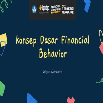 Financial Behavior Financial behavior mempelajari bagaimana manusia ...