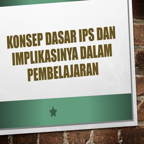 KOnsep Dasar IPS dan Implikasinya dalam Pembelajaran....ppt