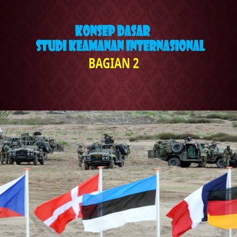 KONSEP DASAR KEAMANAN INTERNASIONAL - Bagian 2.pptx