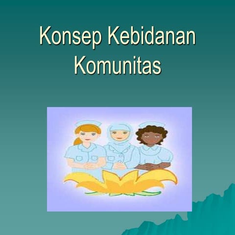konsep dasar asuhan kebidanan komunitas.ppt