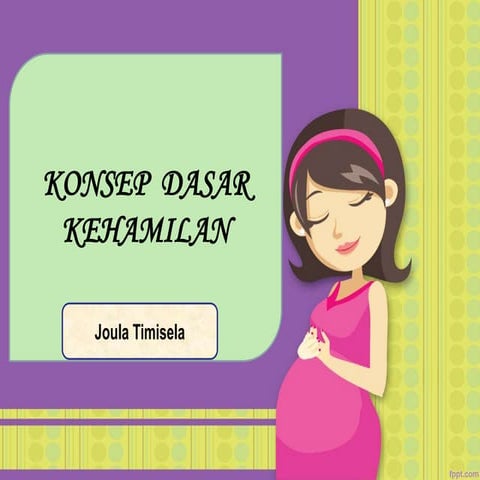 Konsep dasar kehamilan | PPT
