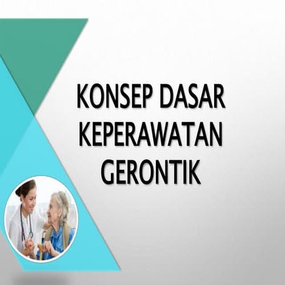 KONSEP DASAR KEPERAWATAN GERONTIK tahun 2024.pptx