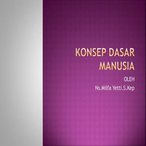 KONSEP DASAR MANUSIA konsep dasar manusia.pptx