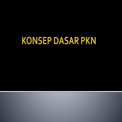 Konsep dasar pkn | PPTX