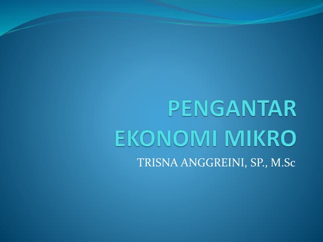 PERTEMUAN 1 - PENDAHULUAN DAN RUANG LINGKUP TEORI EKONOMI MIKRO.pptx