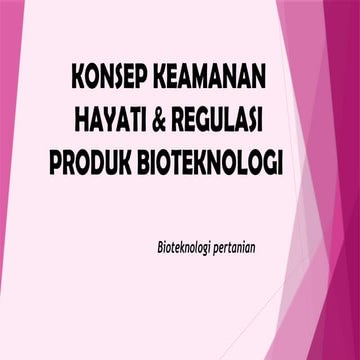 Konsep keamanan hayati & regulasi produk bioteknologi.pptx