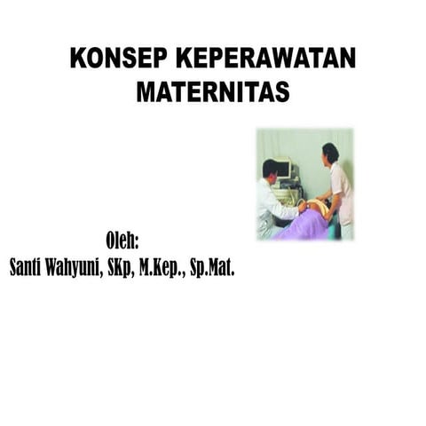 Konsep Keperawatan Maternitas | PPT