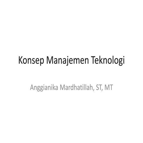 Konsep manajemen teknologi | PPTX