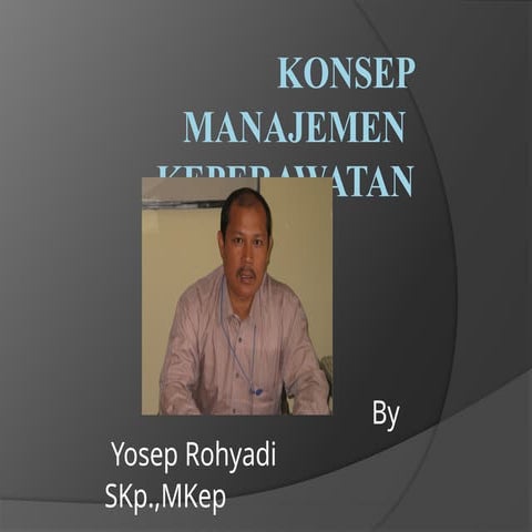 Konsep Dasar Manajemen dalam Keperawatan | PPTX