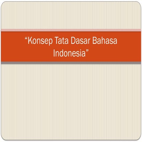 Konsep Tata Dasar Bahasa Indonesia”.pptx