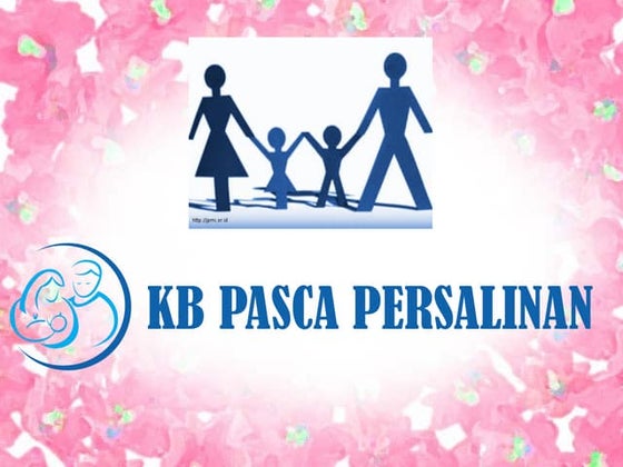 Sosialisasi KB Pasca Salin - Kontrasepsi Pasca Persalinan.pptx