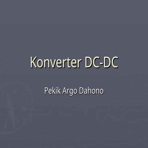Konverter DC-DC (Kuliah ke 7) (DC-DC converter)) | PPT