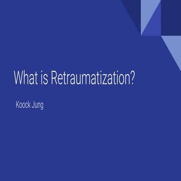 What is Retraumatization? | PPTX