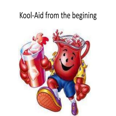 Kool aid from the begining | PPTX