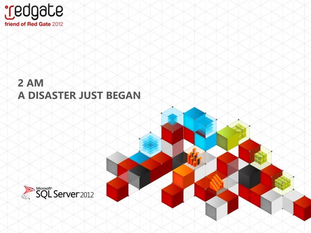 Koprowskit Sqlbits X 2am A Disaster Just Began Ppt