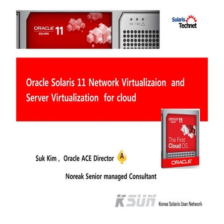 Solaris 11 network virtualization & Server Virtualization for cloud | PPT