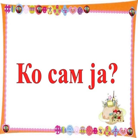 Ko sam ja | PPT