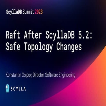 Raft After ScyllaDB 5.2: Safe Topology Changes | PDF