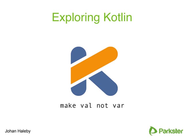 Exploring Kotlin | PPT Exploring Kotlin | PPT