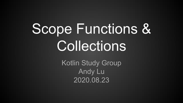 Kotlin Scope Functions And Collections Ppt
