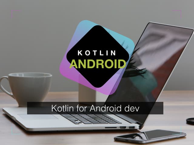 Kotlin For Android Devs Ppt