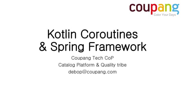 Kotlin Coroutines And Spring Framework Ppt