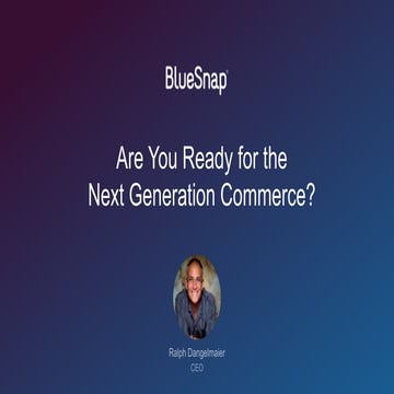 BlueSnap - Next Generation Commerce | PPT