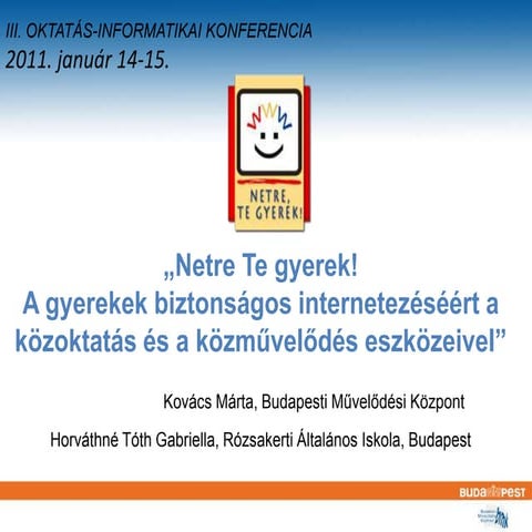 Netre Te Gyerek! A gyerekek biztonságos internezetéséért a közoktatás ...
