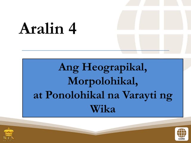Heograpikal, morpolohikal, at ponolohikal na varayti ng Wika | PPTX