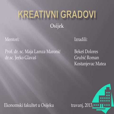 Kreativni gradovi // Bekeš Dolores, Kostanjevac Matea, Grubić Roman | PPTX