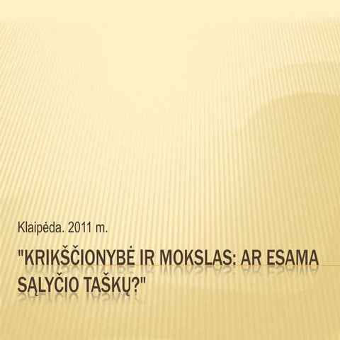 Krikscionybe ir mokslas | PPTX