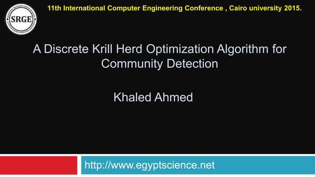 A Discrete Krill Herd Optimization Algorithm For Community Detection Ppt