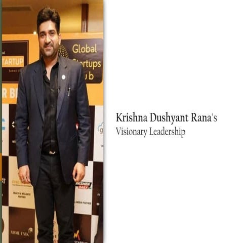 Krishna Dushyant Rana, A Charismatic Leader and Visionary | PPTX