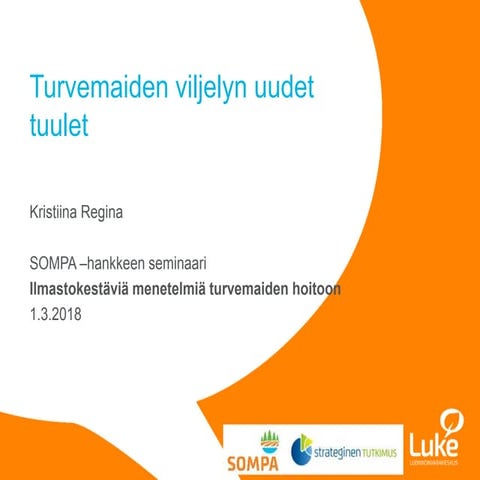Turvemaiden viljelyn uudet tuulet, Kristiina Regina, Luke | PPTX
