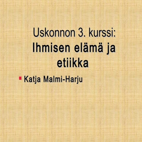 Ihmisen elämä ja etiikka | PPT