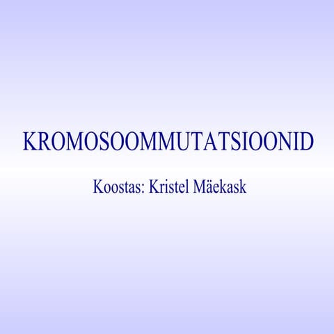 Kromosoommutatsioonid | PPT