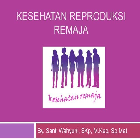 POWERPOINT KESEHATAN REPRODUKSI REMAJA ( PPT KESPRO REMAJA ) | PDF
