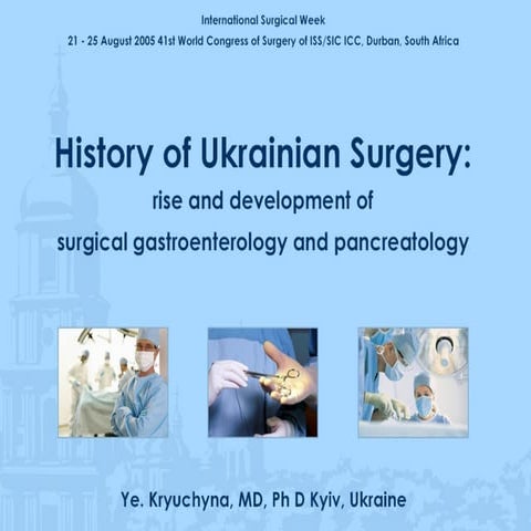 Bohomolets 2nd year Surgery Hx of Ukrainian Surgery | PPT