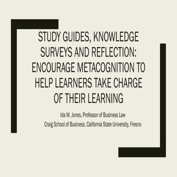 STUDY GUIDES, KNOWLEDGE SURVEYS AND REFLECTION: ENCOURAGE METACOGNITION ...