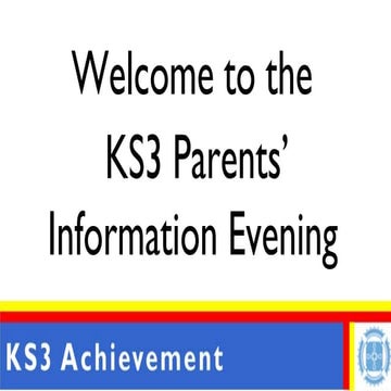 KS3 Parents' Information Evening - Assessment Guides.pptx
