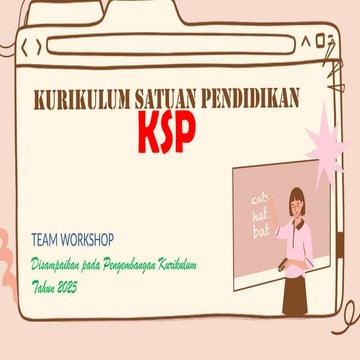 KSP.Materi presentasi dalam penyususunan KSP dalam Workshop 2025pptx | PPTX
