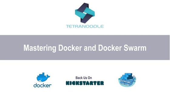 Mastering Docker and Docker Swarm | PPT