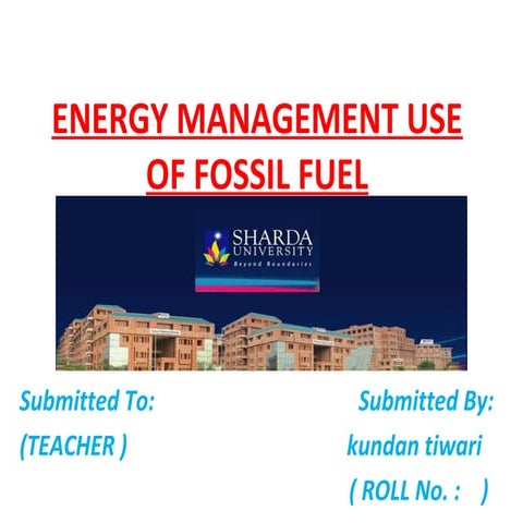 ENERGY MANAGEMENT USE OF FOSSIL FUEL | PPT