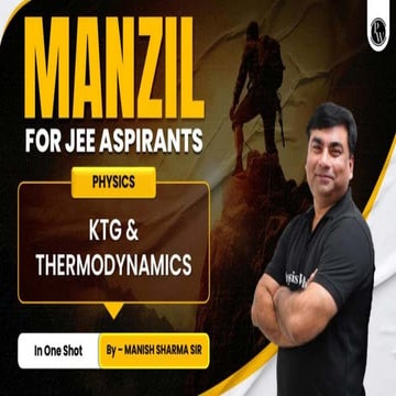 KTG & Thermodynamics _ Class Notes __ Manzil JEE 2025.pdf