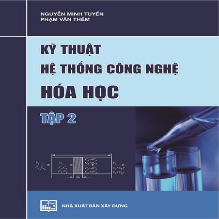 Kỹ thuật hệ thống công nghệ hóa học Tập 2 - Nguyễn Minh Tuyển - 2021.pdf