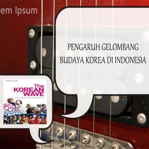 pengaruh gelombang korea | PPTX