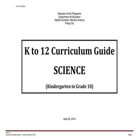 Kto12 Science Curriculum Guide Kindergarten to Grade 10 As of April 25,2013 | PDF